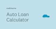 Auto Loan Calculator Credit Karma